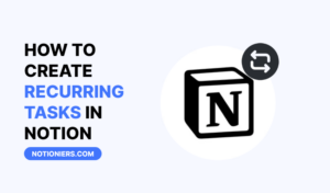 How to create Recurring Tasks in Notion [2024] - Notioniers